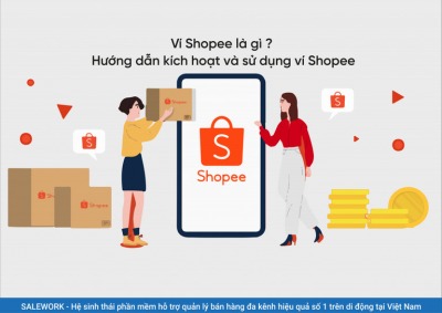 Ví Shopee là gì? Hướng dẫn kích hoạt và sử dụng ví Shopee Pay - Salework